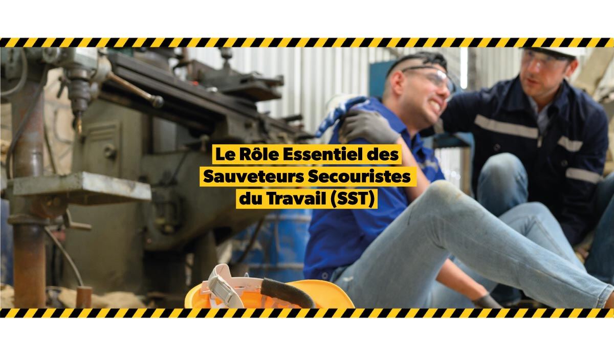 Le Rôle Essentiel des Sauveteurs Secouristes du Travail (SST)